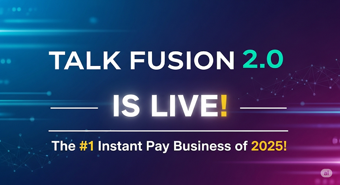 Talk Fusion 2.0 Is LIVE : The Number 1 Instant Pay Business of 2025